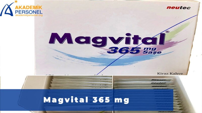 Magvital 365 mg Nedir? Nasıl Kullanılır, Fiyatı Ne Kadar?