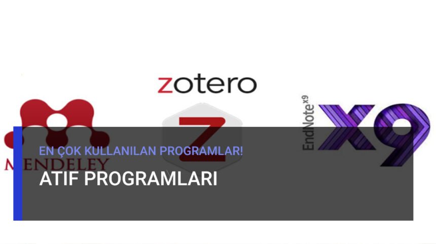 Atıf Programları- En Çok Kullanılan Programlar Neler?